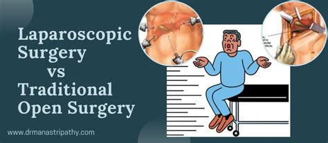 Laparoscopic Surgery Vs Traditional Open Surgery Dr Manas Ranjan