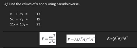 Solved 3 Find The Values Of X And Y Using Pseudoinverse X