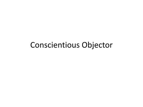 Ppt Conscientious Objector Powerpoint Presentation Free Download
