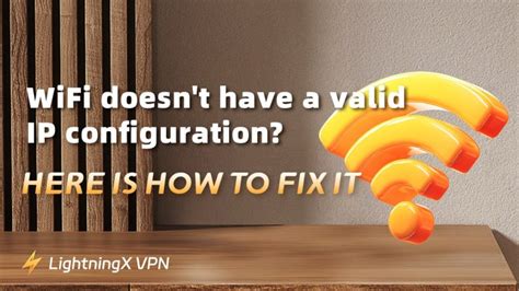 Wifi Doesnt Have A Valid Ip Configuration Here Are 6 Fixes