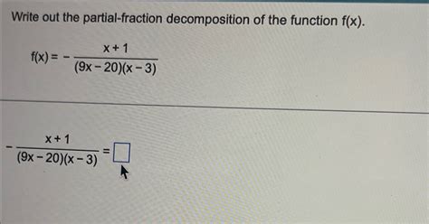 Solved Write Out The Partial Fraction Decomposition Of The