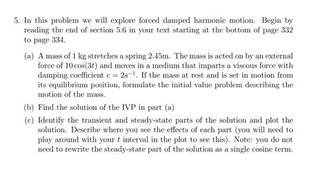 Solved 5 In This Problem We Will Explore Forced Damped