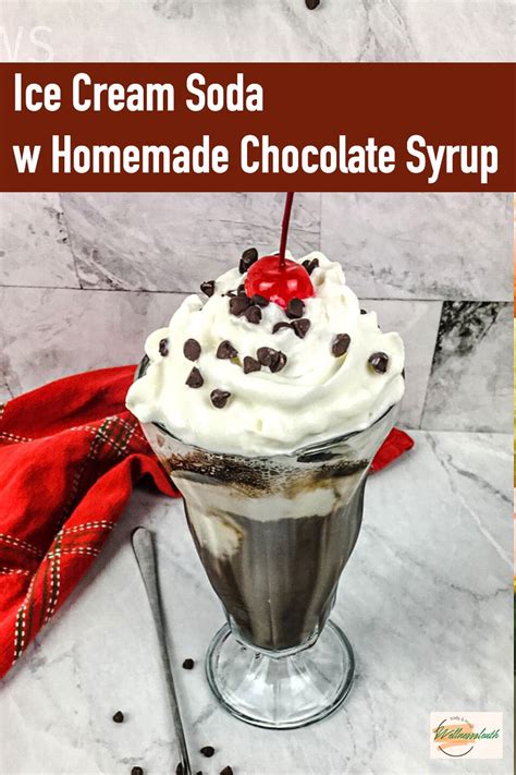 Ice Cream Soda With Homemade Chocolate Syrup Wellnesssleuth