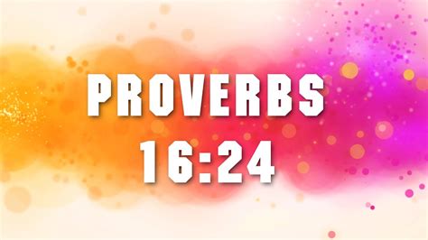 Proverbs 16 24 7 Ways To Share Sweet Words Today
