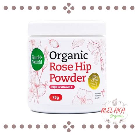 Simply Natural Organic Rose Hip Powder Shopee Malaysia
