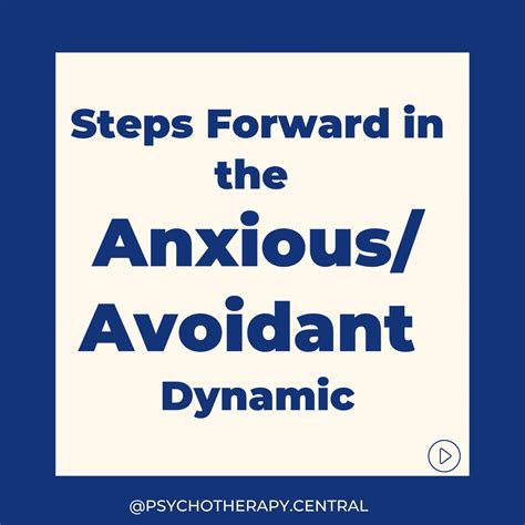 Steps Forward In The Anxiousavoidant Dynamic