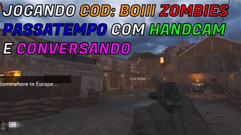 Jogando Cod Boiii Com Handcam E Conversando Youtube