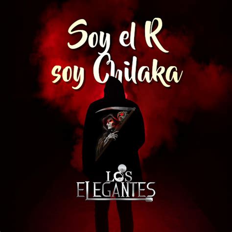 Soy El R Soy Chilaka Youtube Music