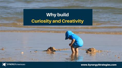 Why Build Curiosity And Creativity Synergy Strategies
