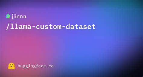 Jiinnnllama Custom Dataset · Datasets At Hugging Face