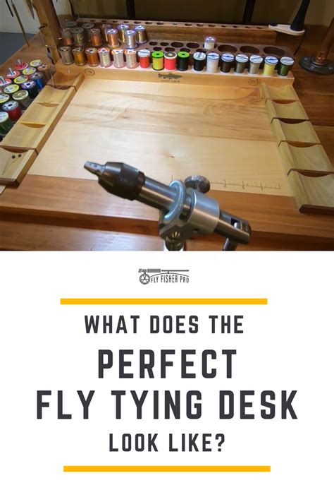 Discover The Ultimate Fly Tying Desk