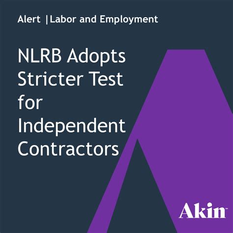 Nlrb Adopts Stricter Test For Independent Contractors Akin