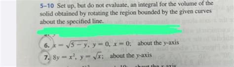 Solved 5 10 Set Up But Do Not Evaluate An Integral For The