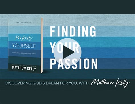 Finding Your Passion Perfectly Yourself