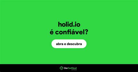 é Confiável Holid é Segura Site Confiável