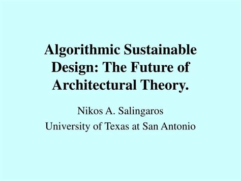 Ppt Algorithmic Sustainable Design The Future Of Architectural Theory Powerpoint