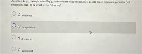 Solved According To Psychologist Alice Eagly In The Context