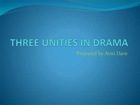Three Unities In Drama Pptx