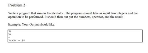 Solved Problem 3 Write A Program That Similar To Calculator Chegg Com