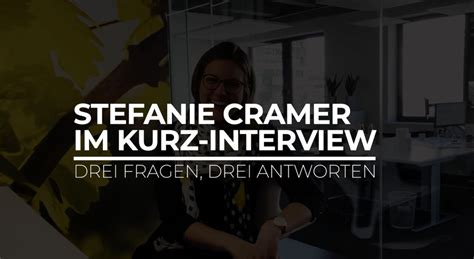 Stefanie Cramer Na Linkedin Stefanie Cramer Im Kurz Interview Drei