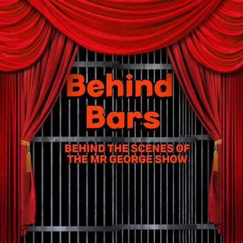 Behind Bars Behind The Scenes The Mr George Show Youtube