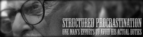 Structured Procrastination Blog Additional Thoughts On Procrastination And Life In General