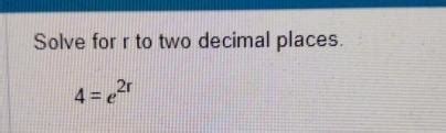 Solved Solve For R ﻿to Two Decimal Places 4 E2r