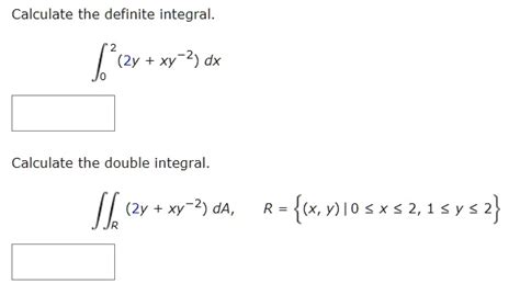 Solved Calculate The Definite Integral 2y Xy 2 Dx Calculate The