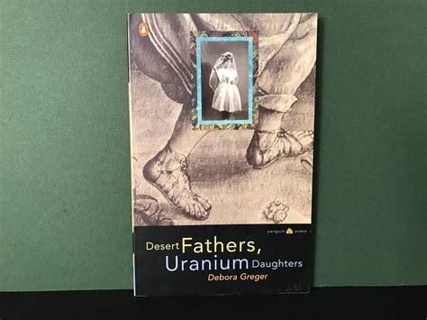 Desert Fathers Uranium Daughters By Greger Debora Near Fine Pictorial Wraps 1996 First