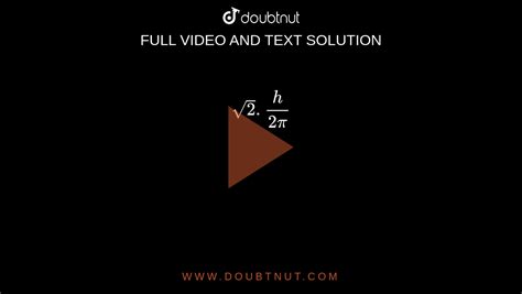 Solved Sqrt2 H 2pi