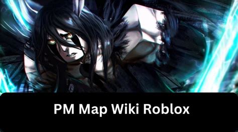 Pm Map Wiki Roblox [january 2026] Mrguider