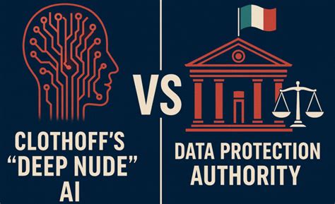 Deep Nude Ai Blocked In Italy By Data Protection Authority Legal4tech