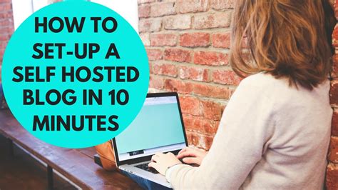 How To Start A Self Hosted Blog In Less Than 10 Minutes Youtube