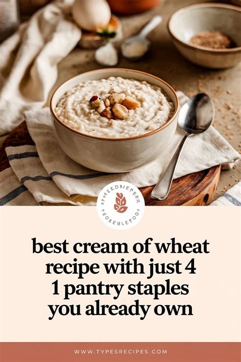 Best Cream Of Wheat Recipe With Just 4 Pantry Staples You Already Own