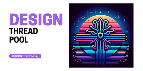 Design Lld Thread Pool Machine Coding