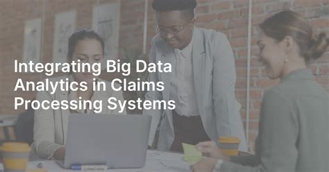 Integrating Big Data Analytics In Claims Processing Systems