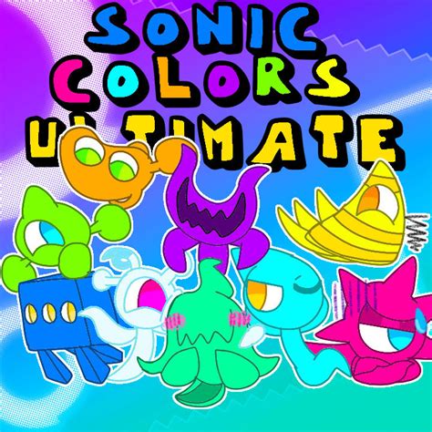 Sonic Colors Ultimate By Mekaylatv On Deviantart
