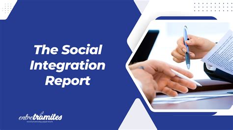 Getting A Social Integration Report Entre Trámites 2025