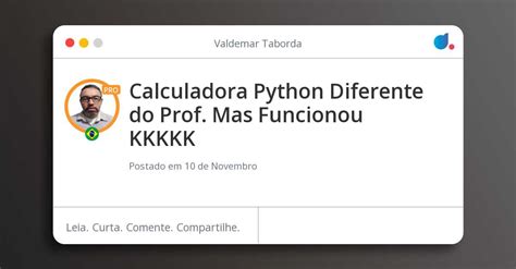 Calculadora Python Diferente Do Prof Mas Funcionou Kkkkk
