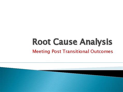 Root Cause Analysis Meeting Post Transitional Outcomes Case