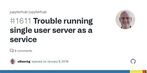 Trouble Running Single User Server As A Service · Issue 1611