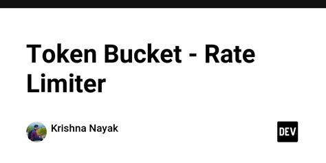 Token Bucket Rate Limiter Dev Community