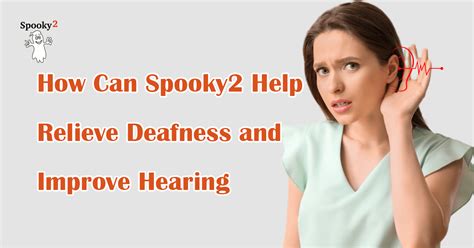 How Can Spooky2 Help Relieve Deafness And Improve Hearing Spooky2