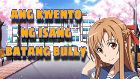 Ang Kwento Ng Batang Bully Youtube