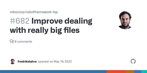 Improve Dealing With Really Big Files · Issue 682 · Robocorprobotframework Lsp · Github
