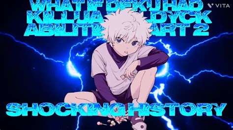 What If Deku Had Killua Zoldyck Abilities Part 2 Youtube