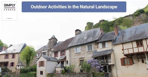 Explore Correze France An Ultimate Guide Simply France