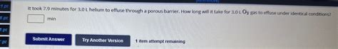 Solved It Took 7 9 ﻿minutes For 3 0l ﻿helium To Effuse