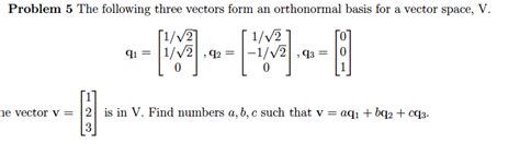 Solved The Following Three Vectors Form An Orthonormal Basis