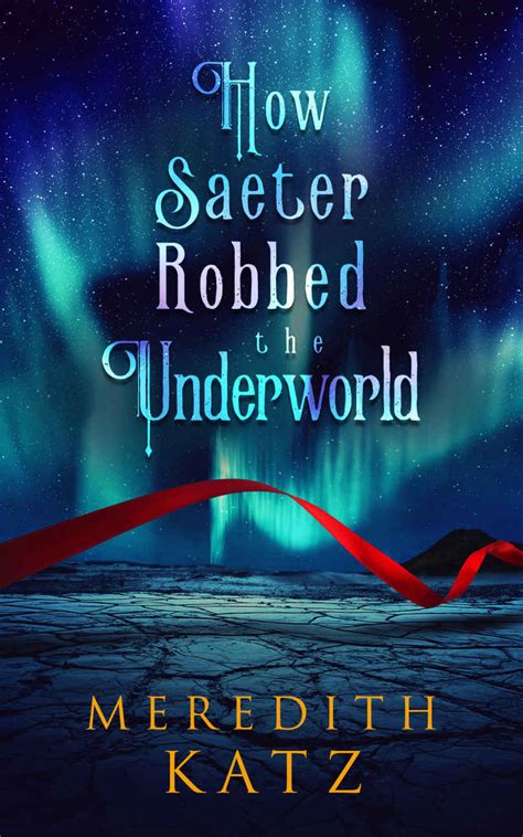 Couvertures Images Et Illustrations De How Saeter Robbed The Underworld De Meredith Katz